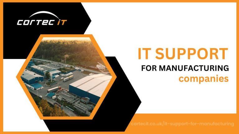 IT Support for Manufacturing - Cortec IT - Since 2003 - Kent